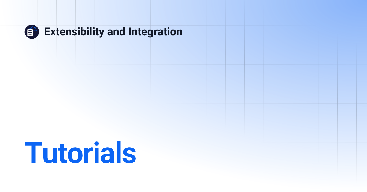 Tutorials | Extensibility and Integration
