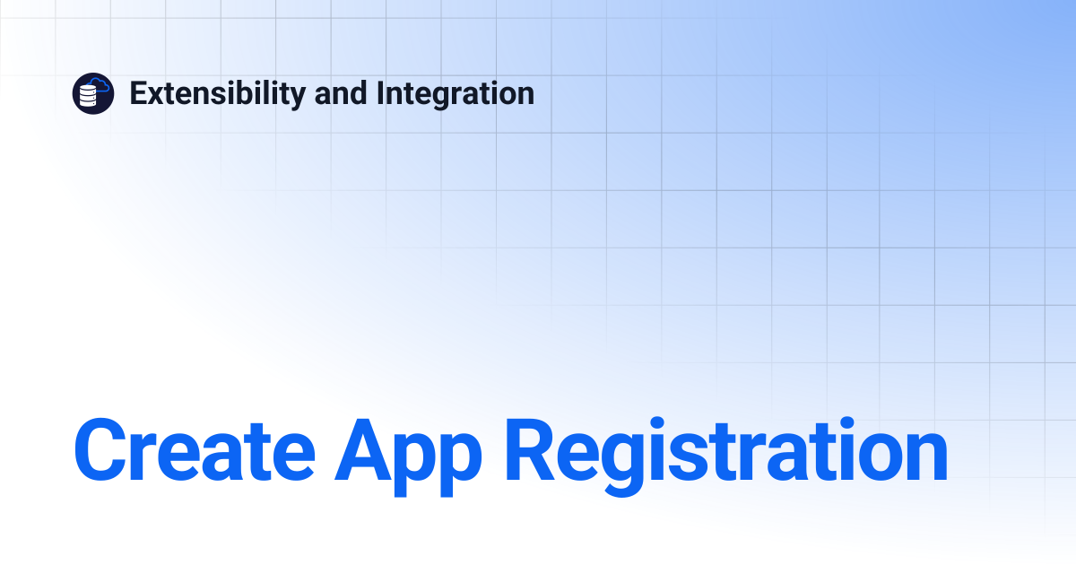 Create App Registration | Extensibility and Integration