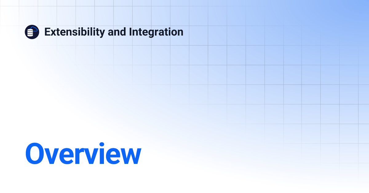 Overview | Extensibility and Integration