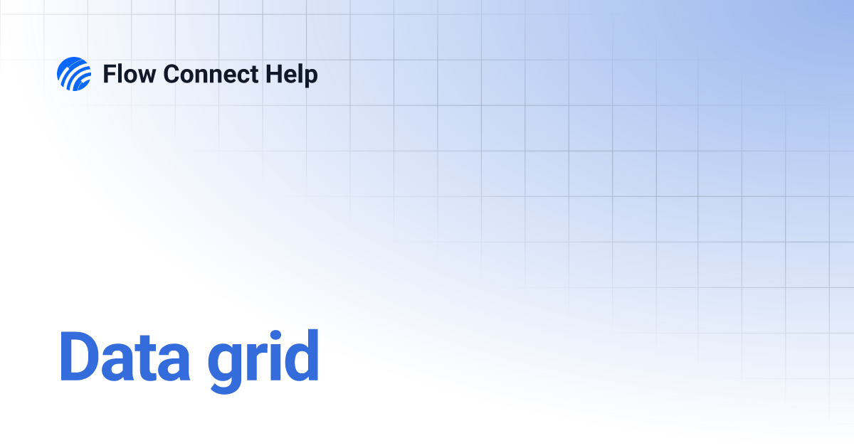 Data grid | Flow Connect Help