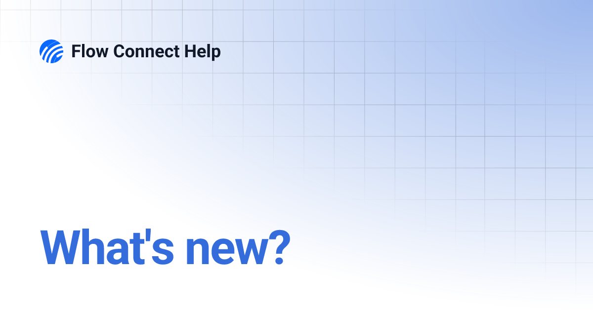 What's new? | Flow Connect Help