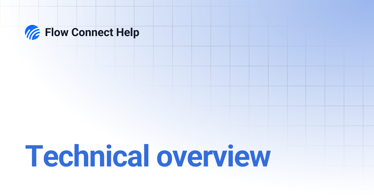 Technical overview | Flow Connect Help