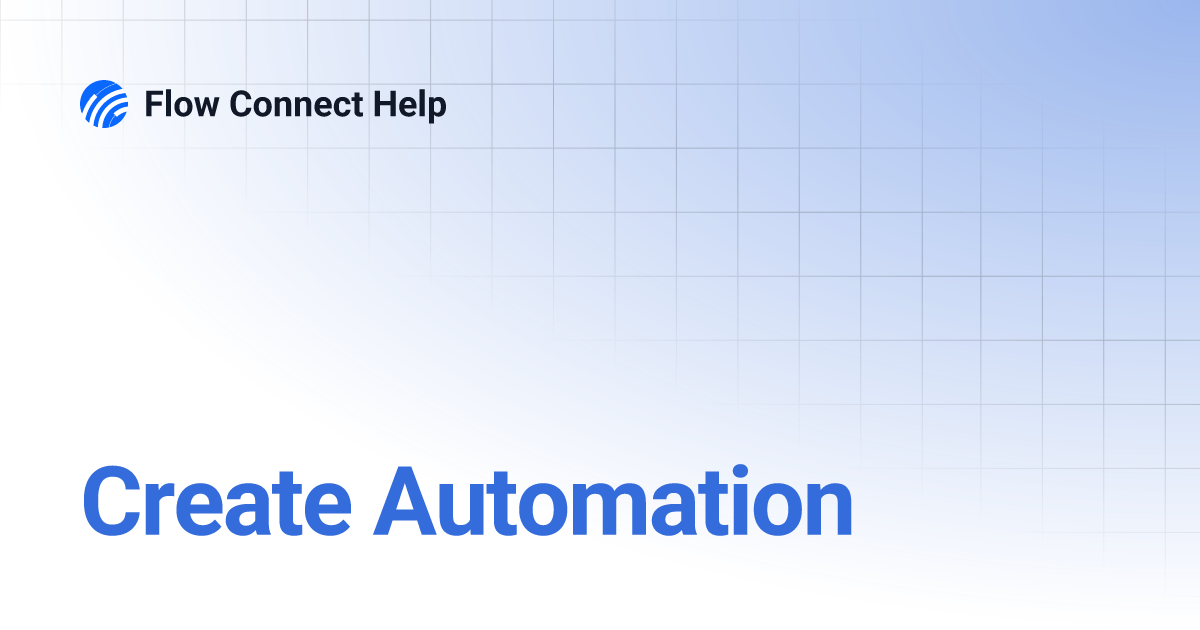 Create Automation | Flow Connect Help