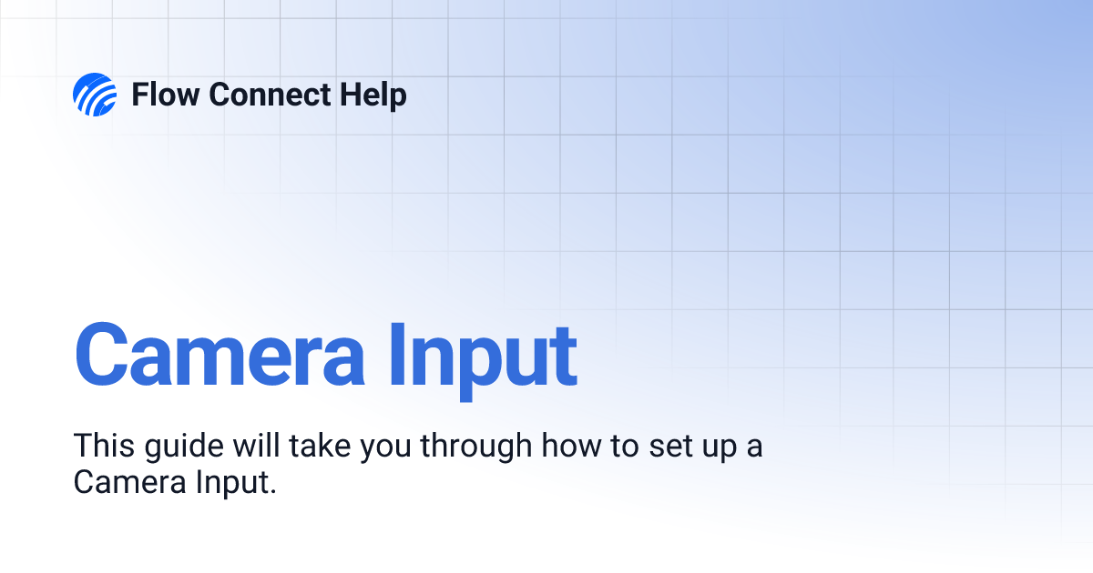 Camera Input | Flow Connect Help