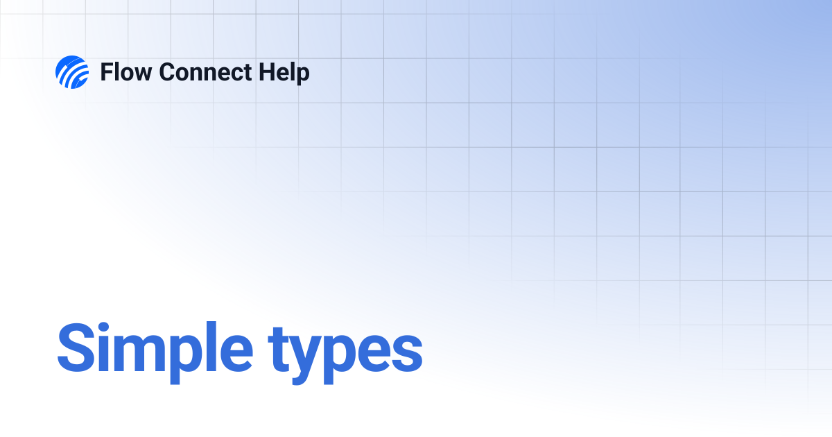 Simple types | Flow Connect Help