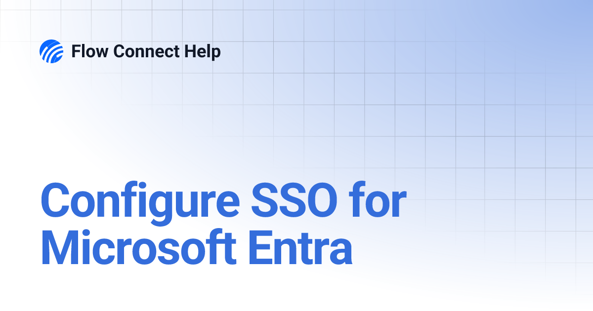 Configure SSO for Microsoft Entra | Flow Connect Help