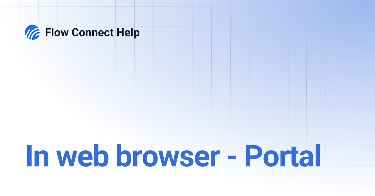In web browser - Portal | Flow Connect Help