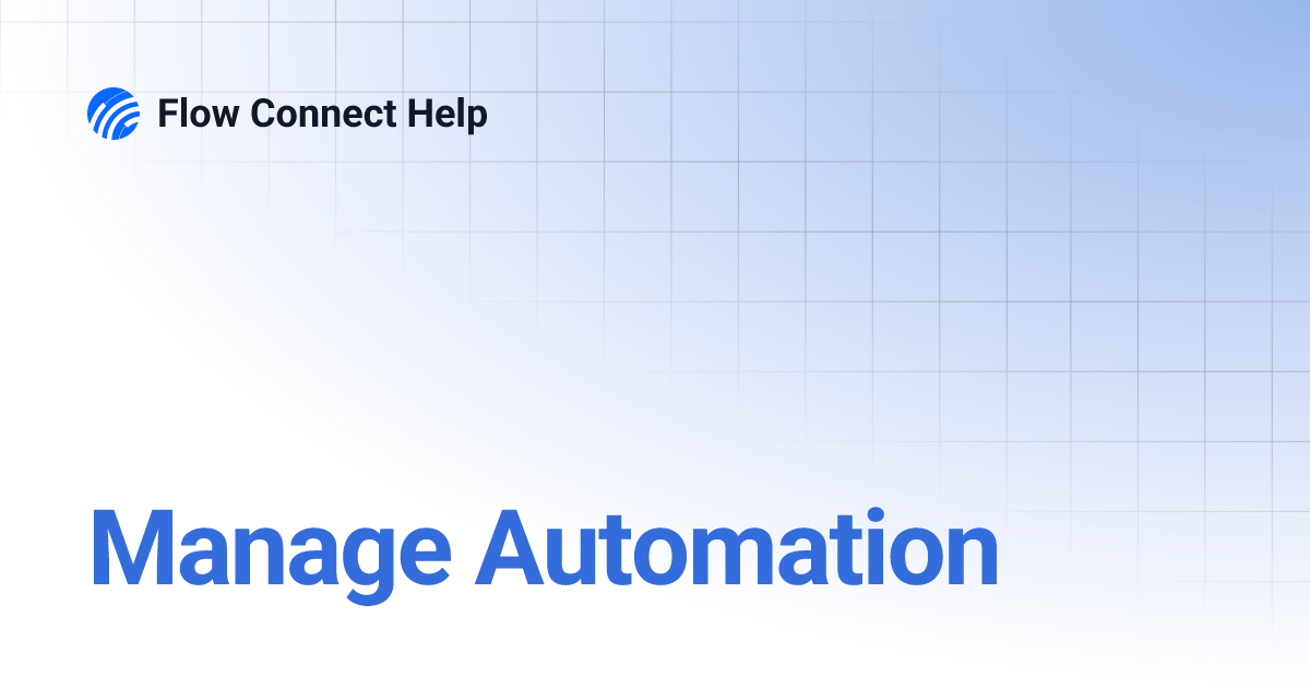 Manage Automation | Flow Connect Help