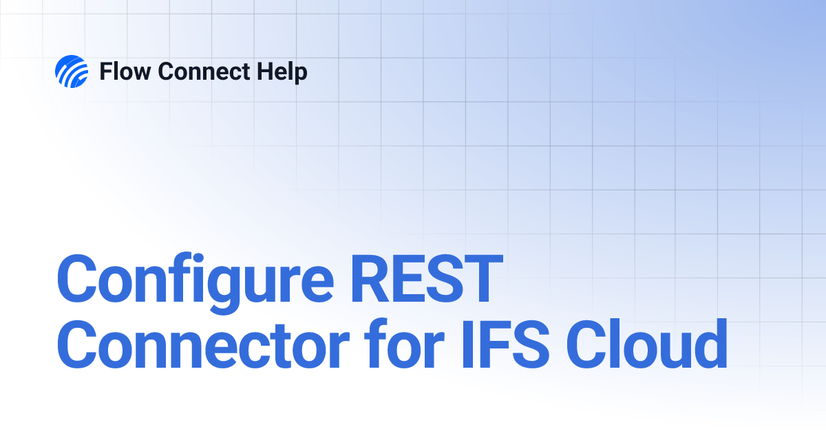 Configure REST Connector for IFS Cloud | Flow Connect Help