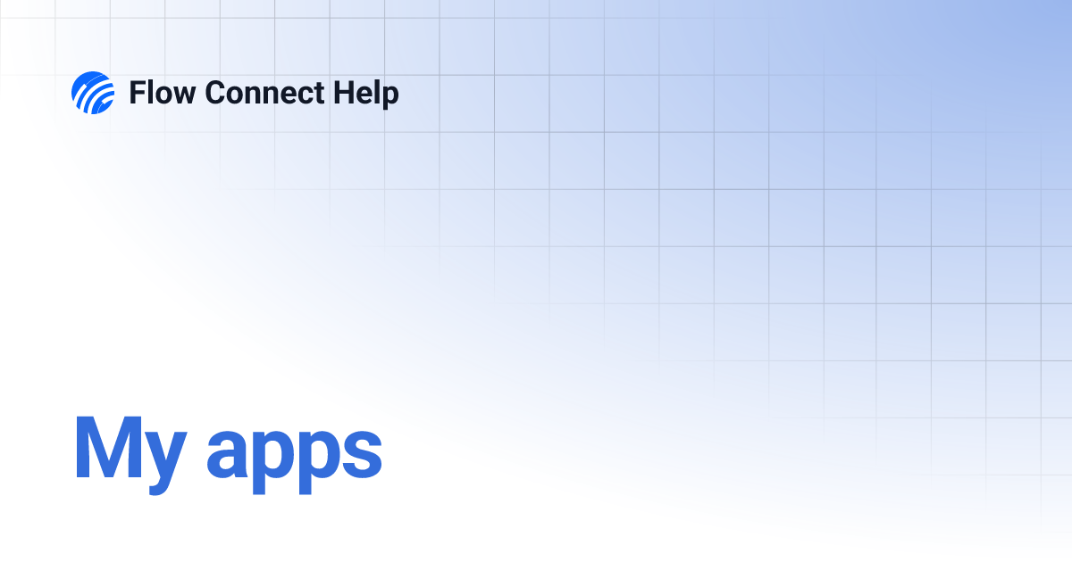 My apps | Flow Connect Help