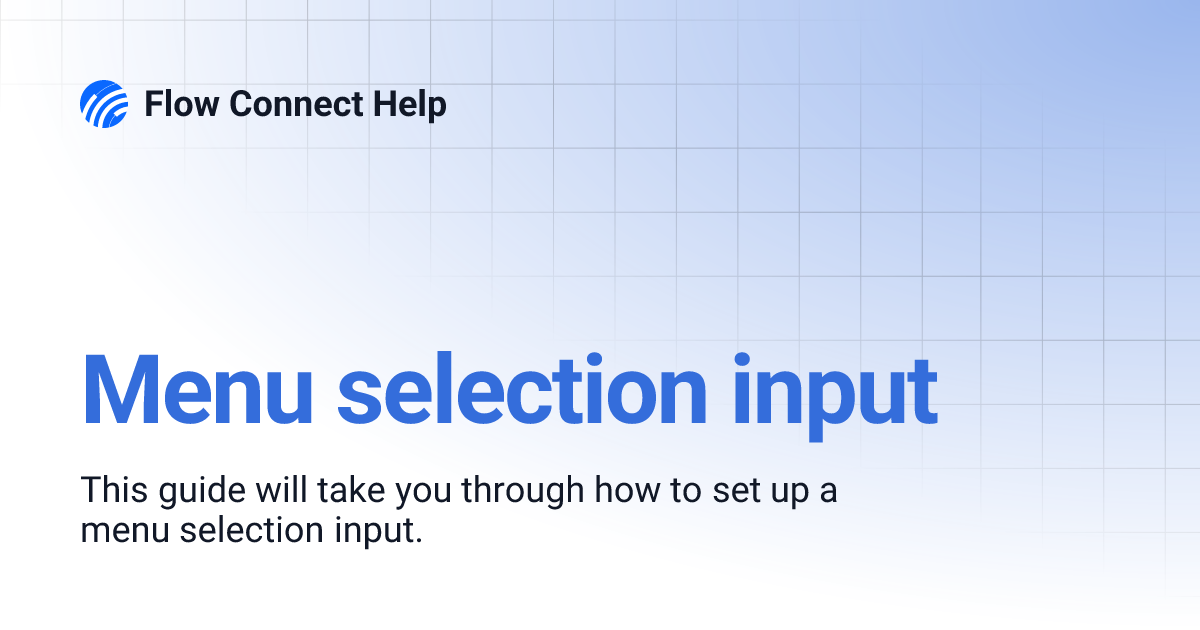 Menu selection input | Flow Connect Help