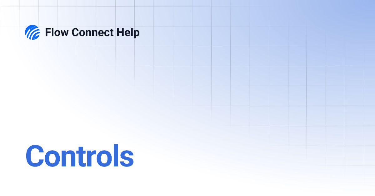 Controls | Flow Connect Help