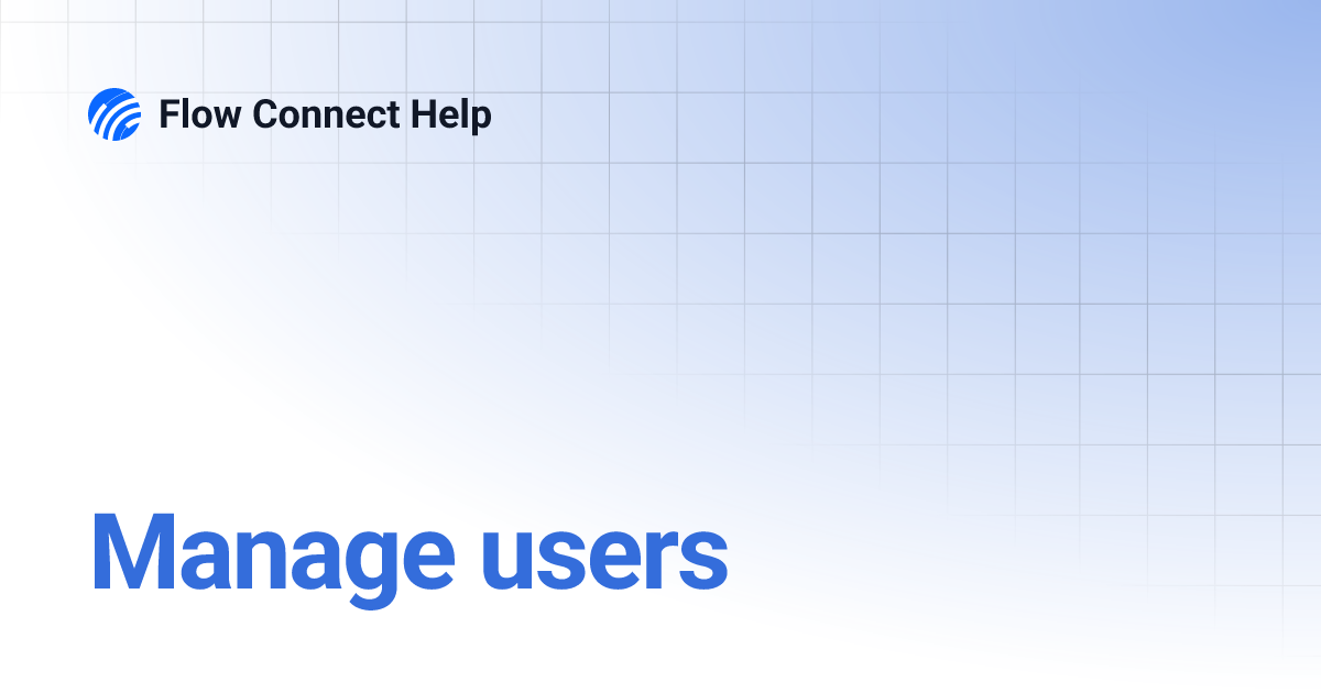 Manage users | Flow Connect Help