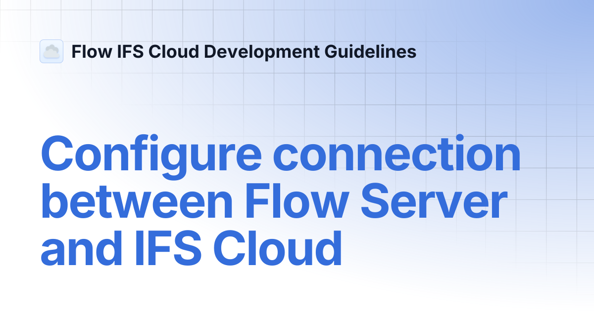 Configure connection between Flow Server and IFS Cloud | Flow IFS Cloud ...