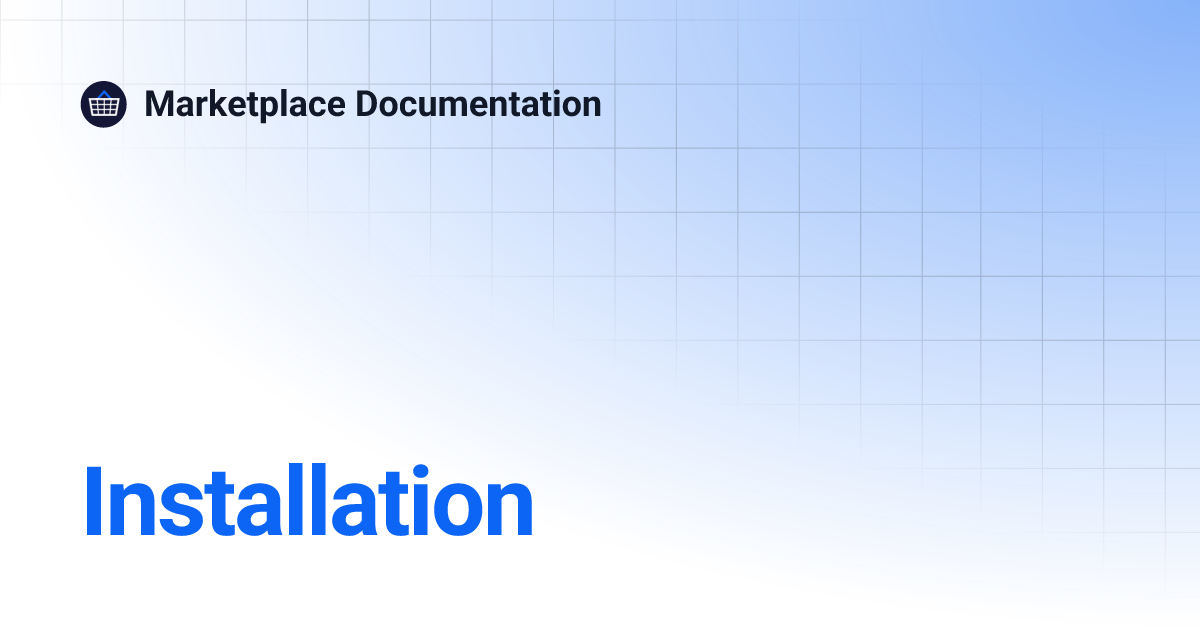 Installation | Marketplace Documentation