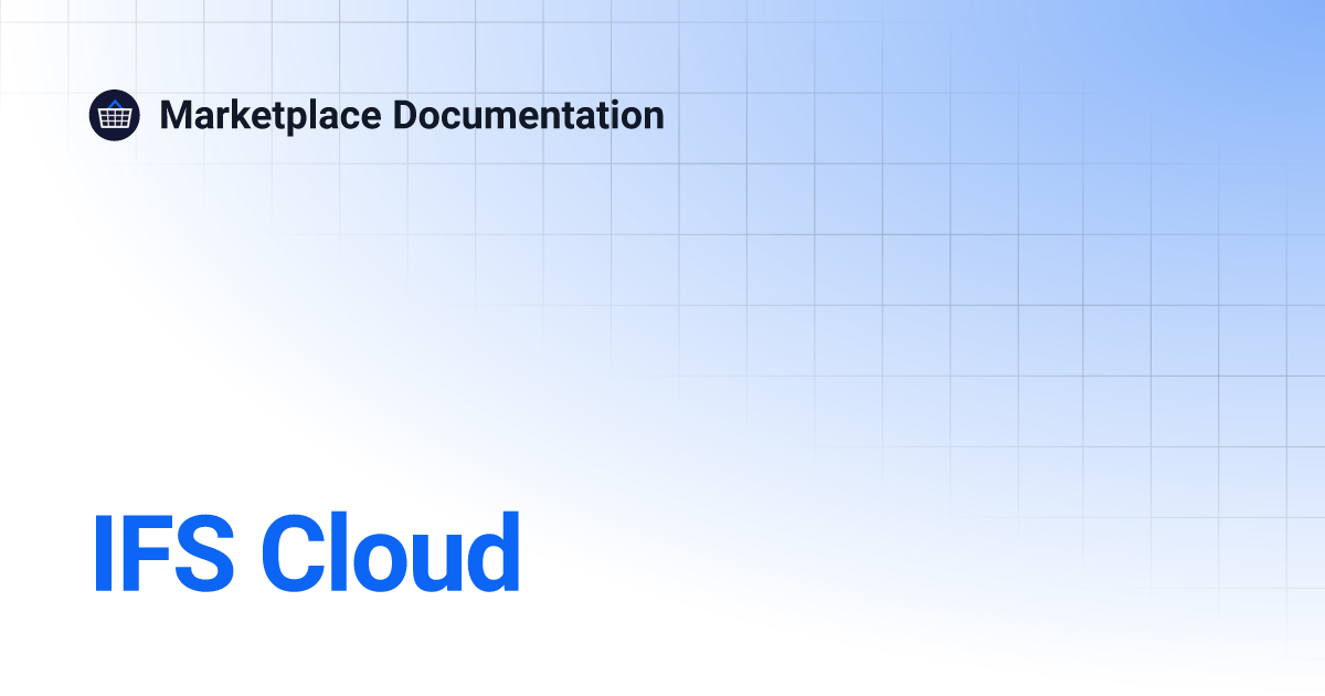 IFS Cloud | Marketplace Documentation IFS Cloud | Marketplace Documentation