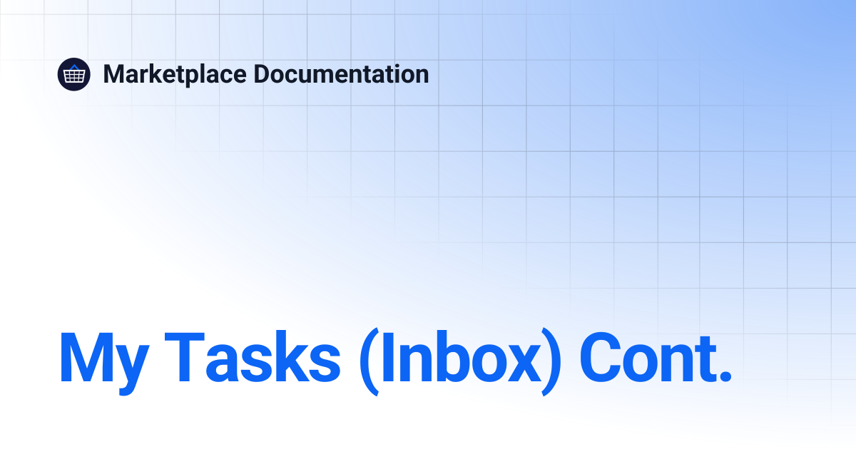 My Tasks (Inbox) Cont. | Marketplace Documentation