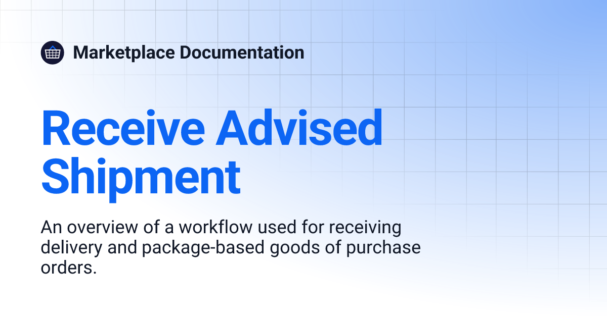 Receive Advised Shipment | Marketplace Documentation