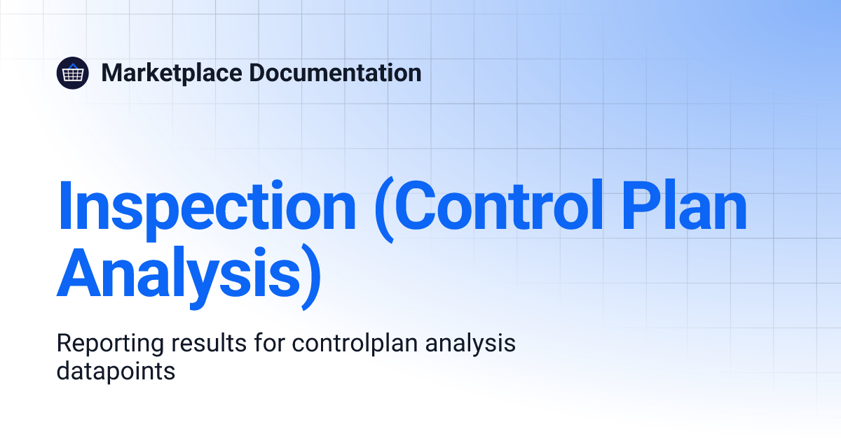 Inspection (Control Plan Analysis) | Marketplace Documentation