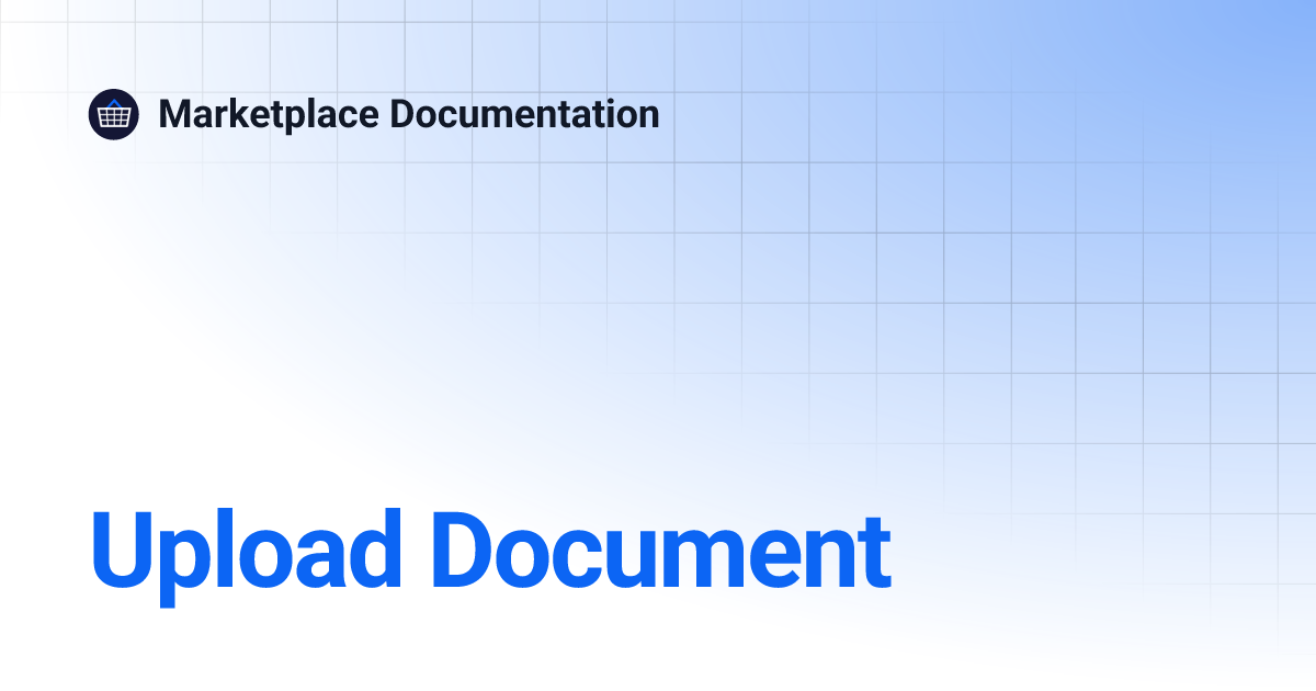 Upload Document | Marketplace Documentation
