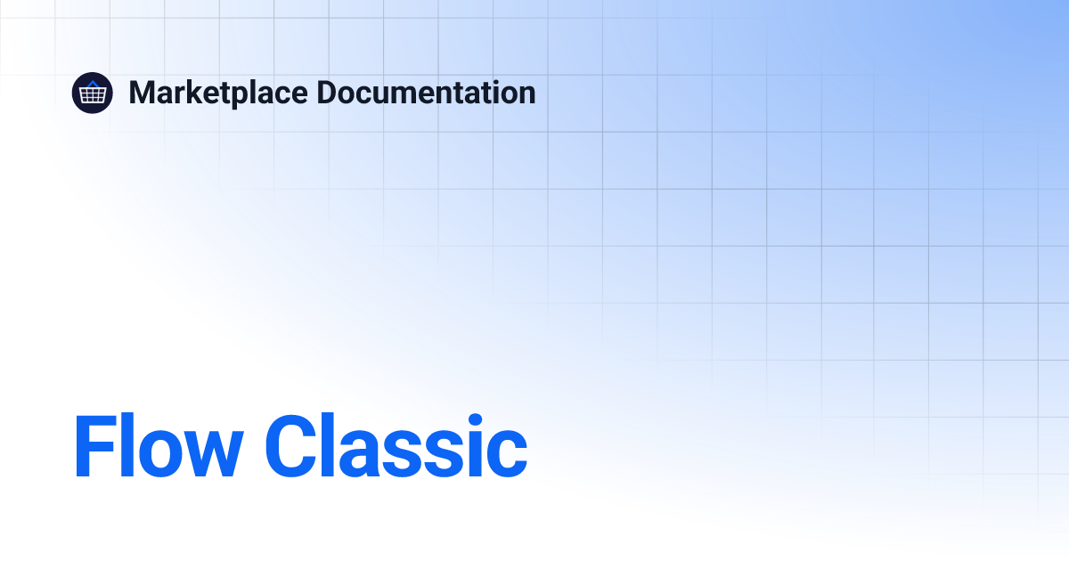 Flow Classic | Marketplace Documentation