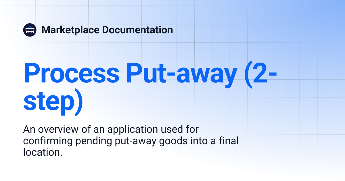 Process Put-away (2-step) | Marketplace Documentation