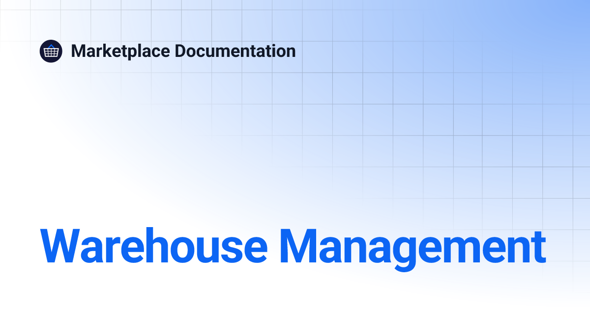 Warehouse Management | Marketplace Documentation